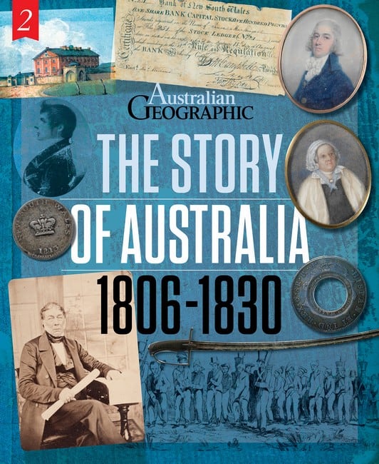 The Story Of Australia:1806-1830 - Australian Geographic