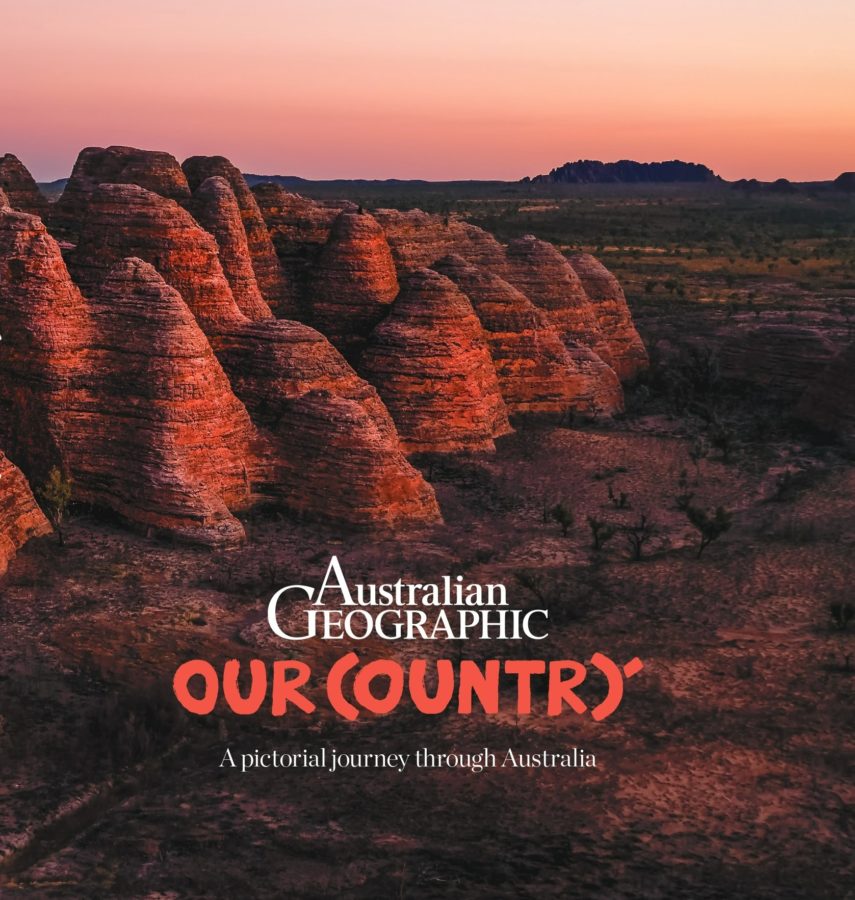 OUR COUNTRY - Australian Geographic